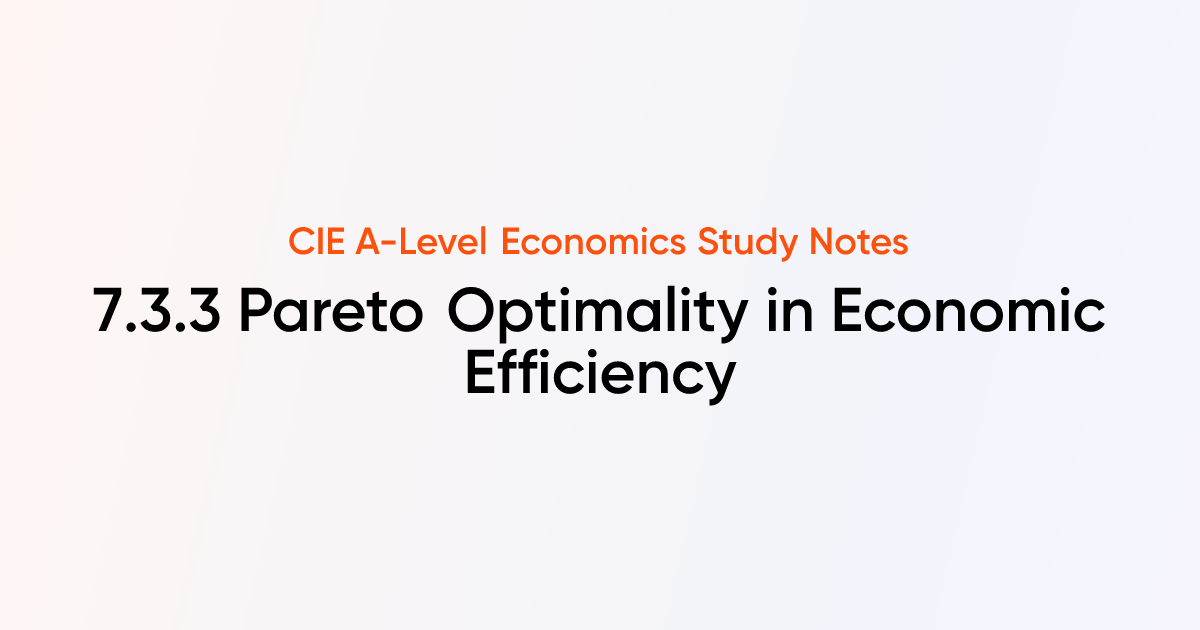 Pareto Optimality in Economic Efficiency (7.3.3) | CIE A-Level ...