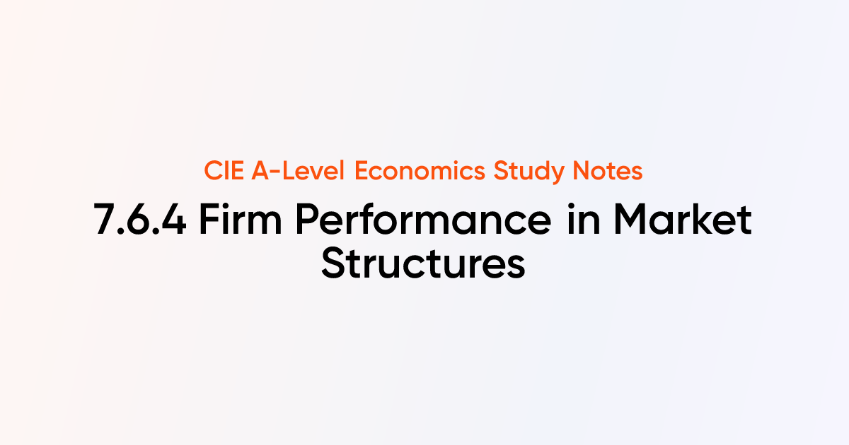 Firm Performance in Market Structures (7.6.4) | CIE A-Level Economics ...