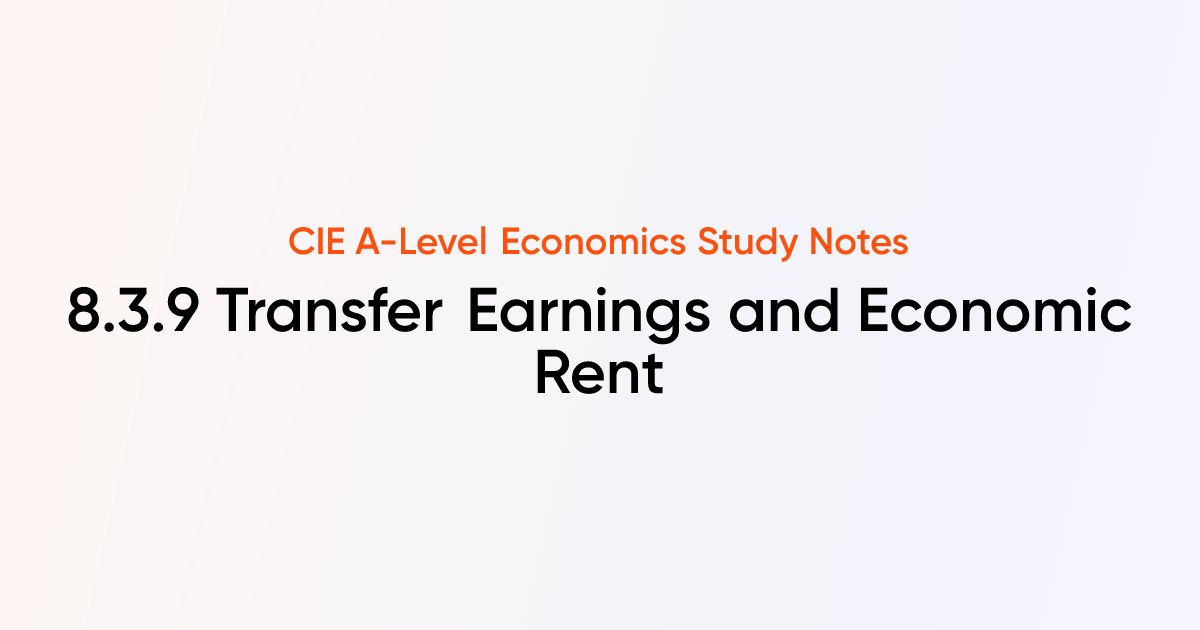 Transfer Earnings and Economic Rent (8.3.9) | CIE A-Level Economics ...