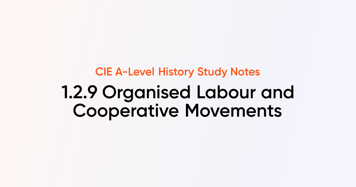 Organised Labour and Cooperative Movements (1.2.9) | CIE A-Level ...