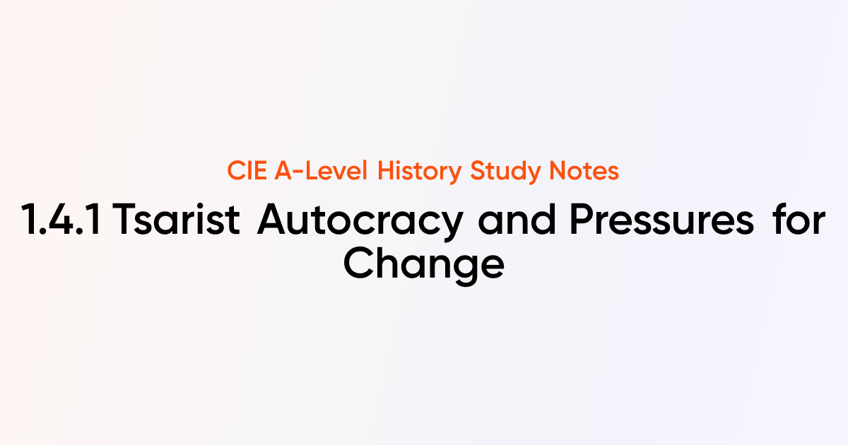 Tsarist Autocracy and Pressures for Change (1.4.1) | CIE A-Level ...