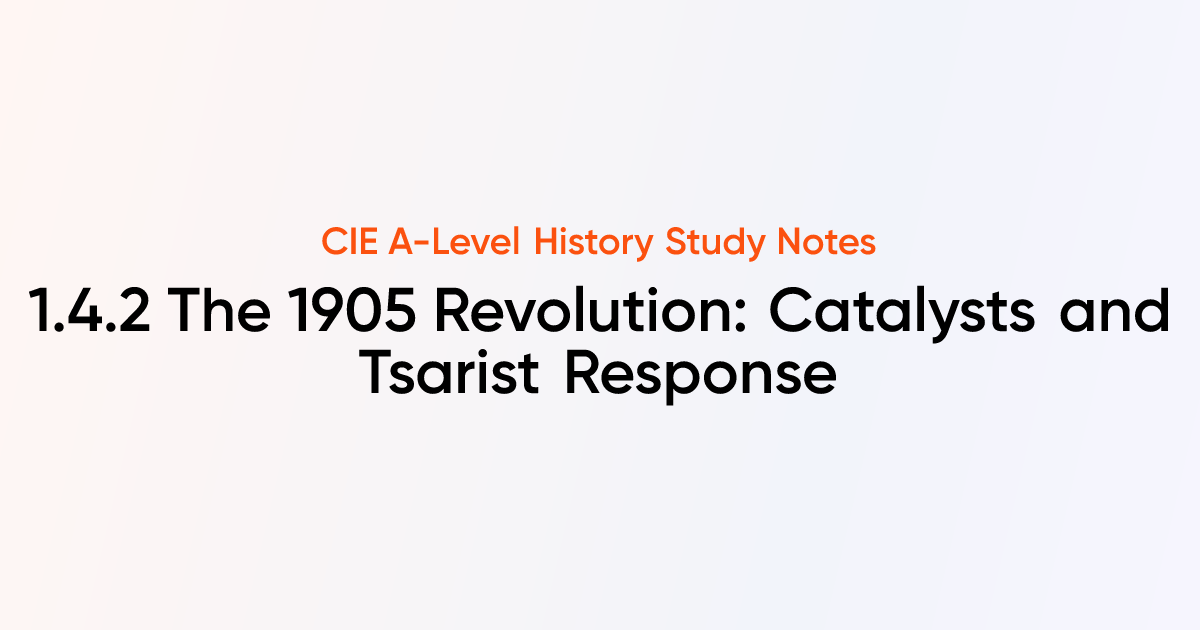 The 1905 Revolution: Catalysts and Tsarist Response (1.4.2) | CIE A ...