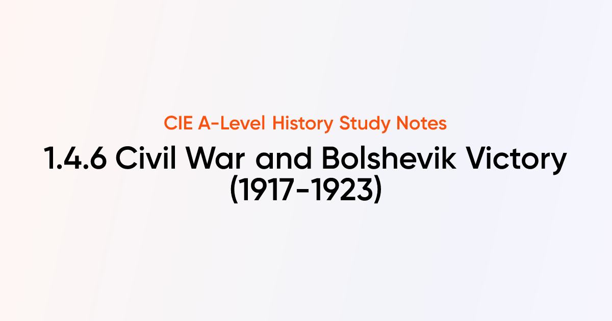 Civil War and Bolshevik Victory (1917-1923) (1.4.6) | CIE A-Level ...