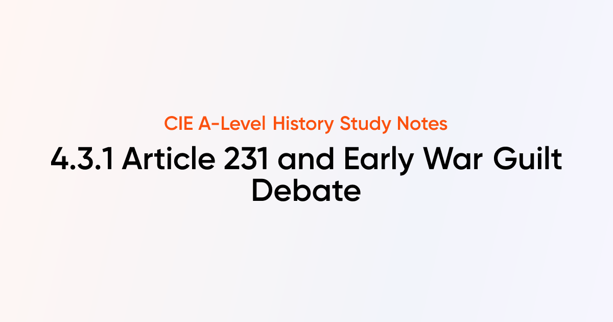 Article 231 and Early War Guilt Debate (4.3.1) | CIE A-Level History ...