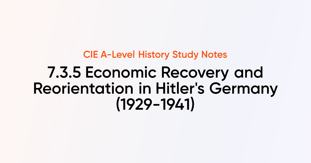 Economic Recovery and Reorientation in Hitler's Germany (1929-1941) (7.3.5) | CIE A-Level ...