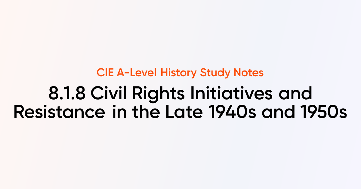 Civil Rights Initiatives and Resistance in the Late 1940s and 1950s (8. ...
