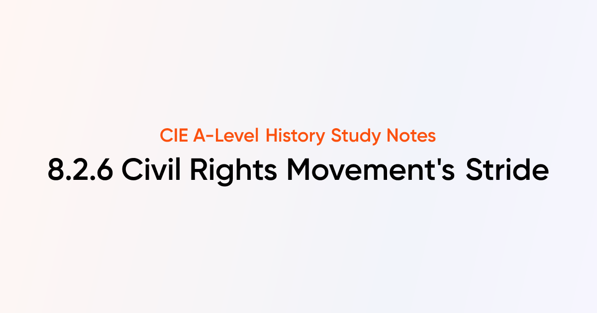 Civil Rights Movement's Stride (8.2.6) | CIE A-Level History Notes ...