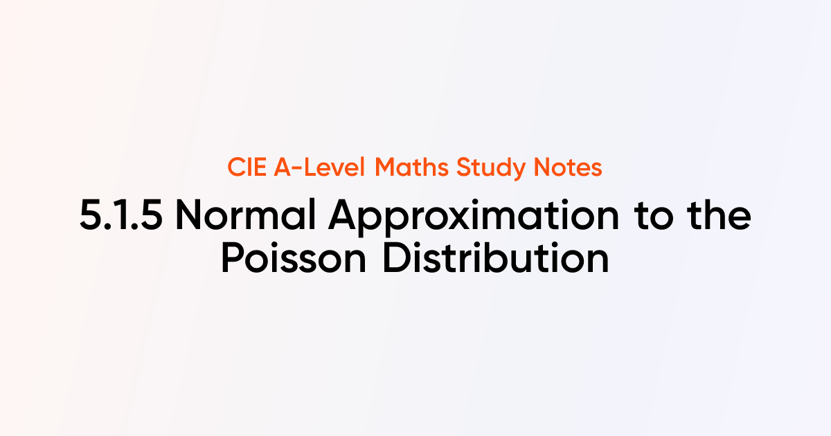 Normal Approximation To The Poisson Distribution 515 Cie A Level