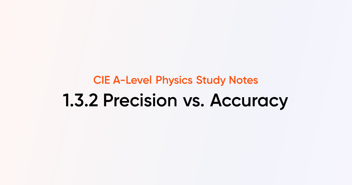 Precision vs. Accuracy (1.3.2) | CIE A-Level Physics Notes | TutorChase
