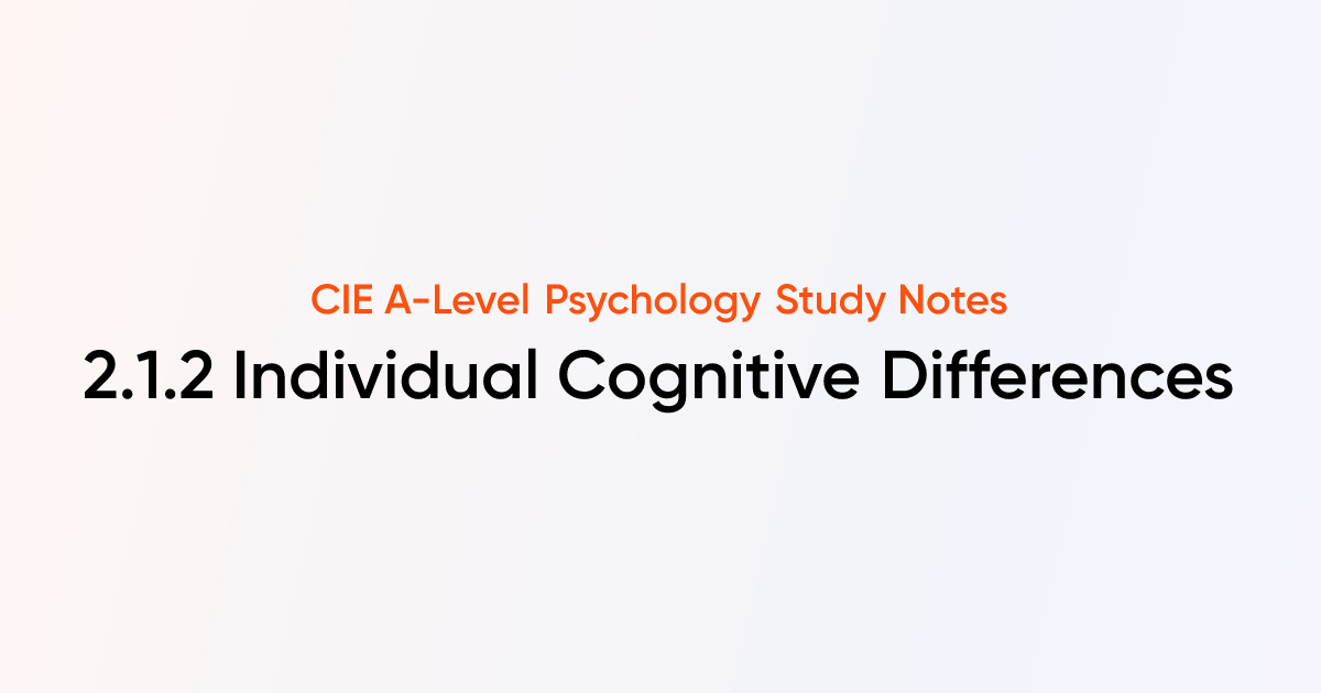 Individual Cognitive Differences (2.1.2) | CIE A-Level Psychology Notes ...