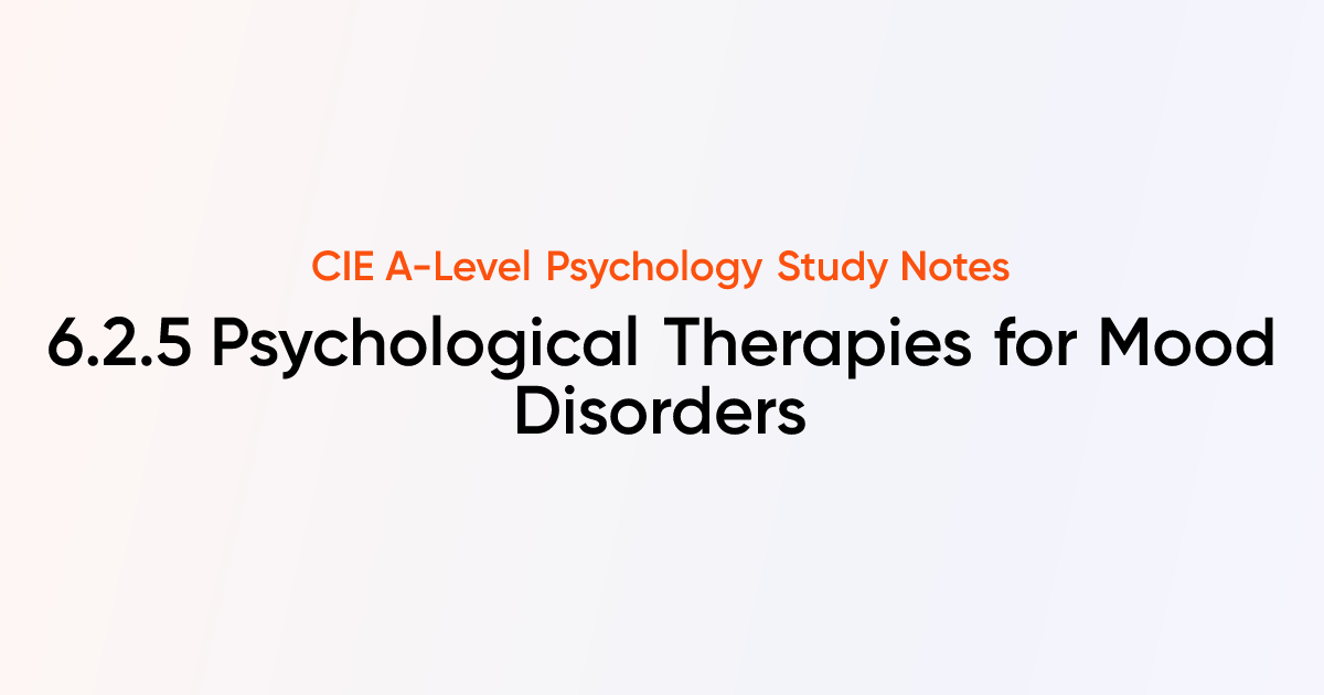 Psychological Therapies for Mood Disorders (6.2.5) | CIE A-Level ...