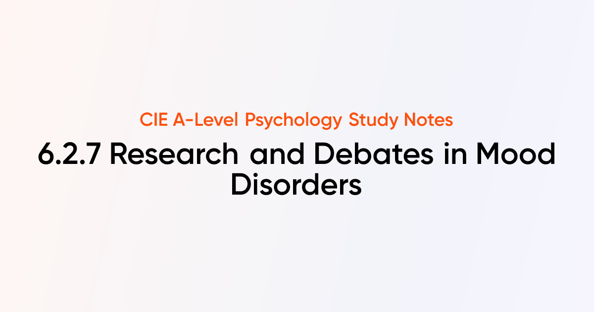 Research And Debates In Mood Disorders 627 Cie A Level Psychology