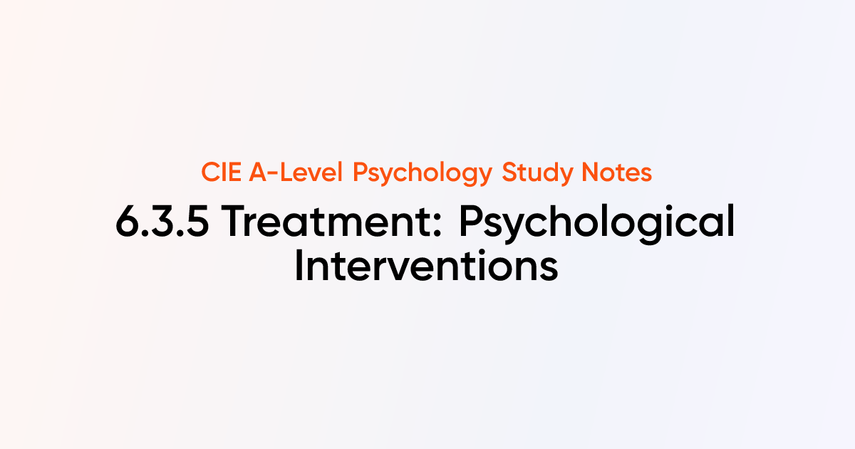 Treatment: Psychological Interventions (6.3.5) | CIE A-Level Psychology ...