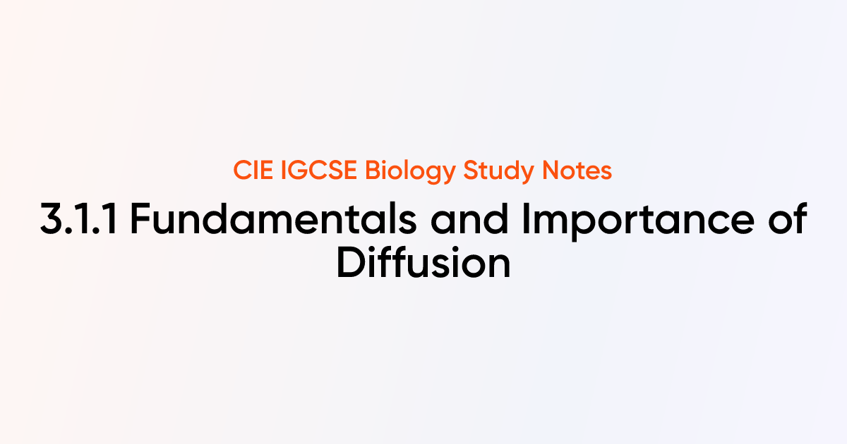 Fundamentals and Importance of Diffusion (3.1.1) | CIE IGCSE Biology ...