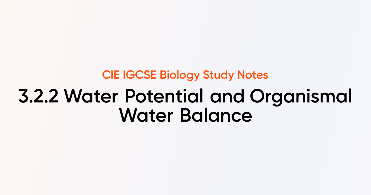 Water Potential and Organismal Water Balance (3.2.2) | CIE IGCSE ...