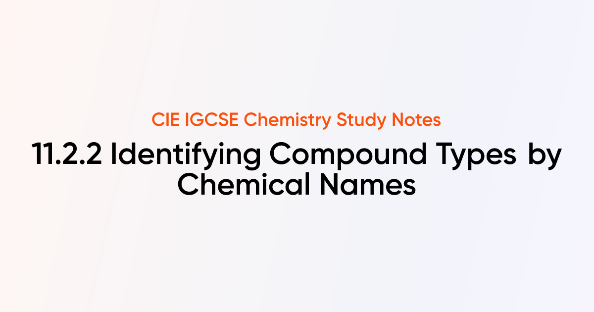 Identifying Compound Types by Chemical Names (11.2.2) | CIE IGCSE ...