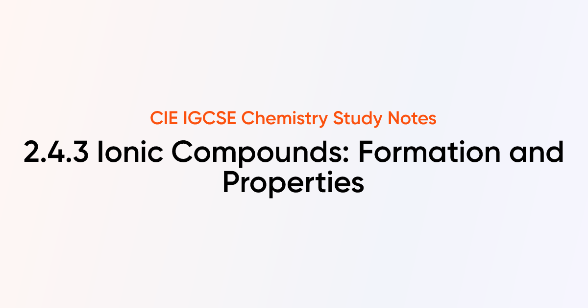 Ionic Compounds: Formation and Properties (2.4.3) | CIE IGCSE Chemistry ...