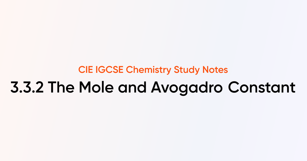 The Mole And Avogadro Constant 3 3 2 Cie Igcse Chemistry Notes Tutorchase
