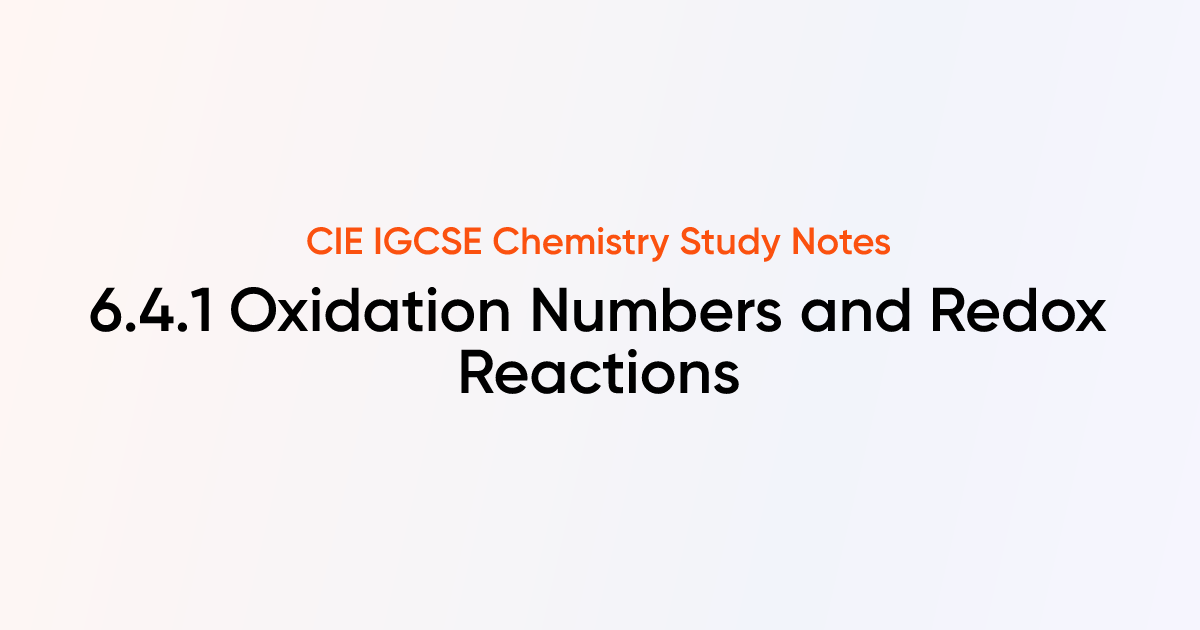 Oxidation Numbers and Redox Reactions (6.4.1) | CIE IGCSE Chemistry ...