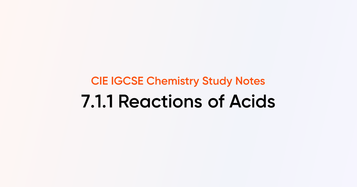 Reactions of Acids (7.1.1) | CIE IGCSE Chemistry Notes | TutorChase