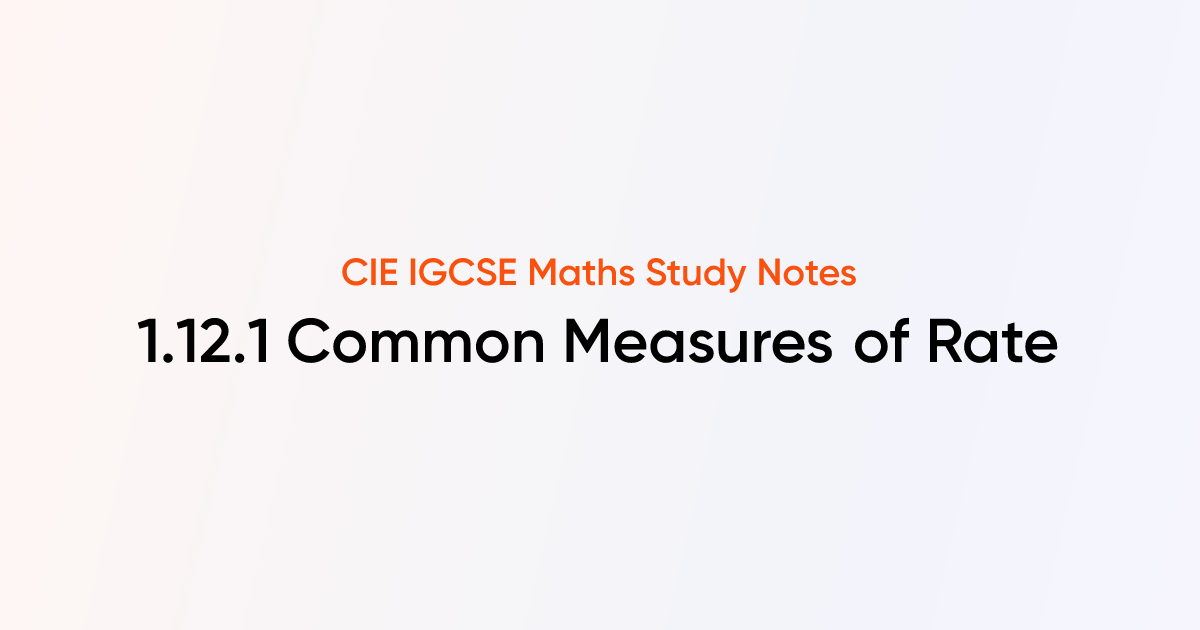 Common Measures of Rate (1.12.1) | CIE IGCSE Maths | TutorChase