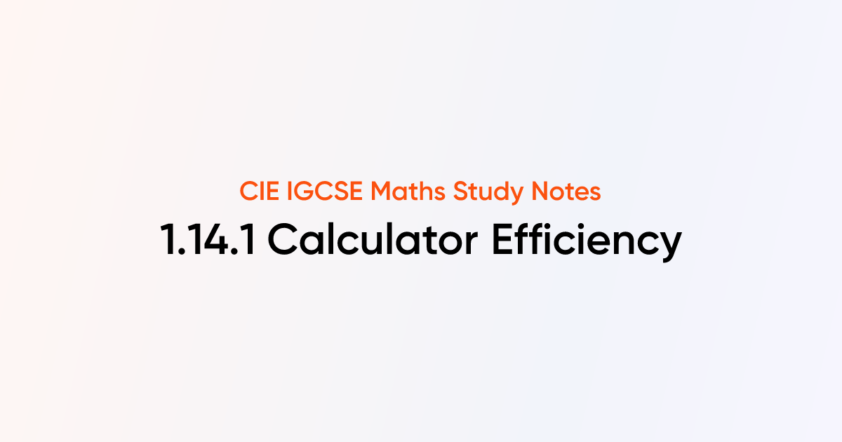 Calculator Efficiency 1141 Cie Igcse Maths Tutorchase