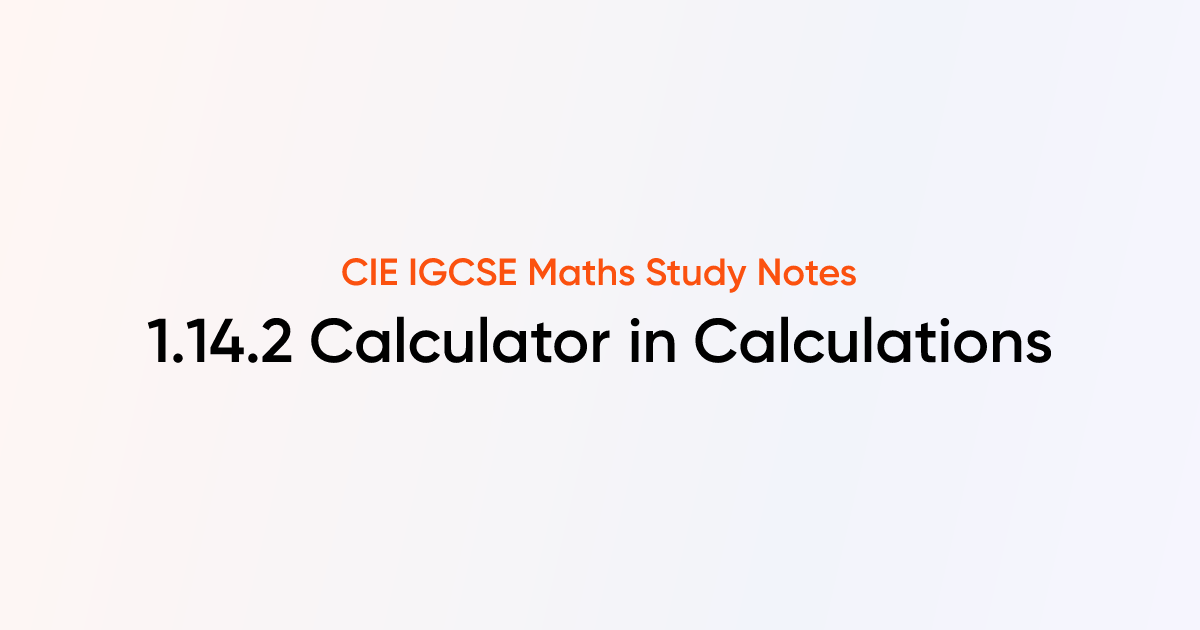 Calculator Efficiency 1141 Cie Igcse Maths Tutorchase