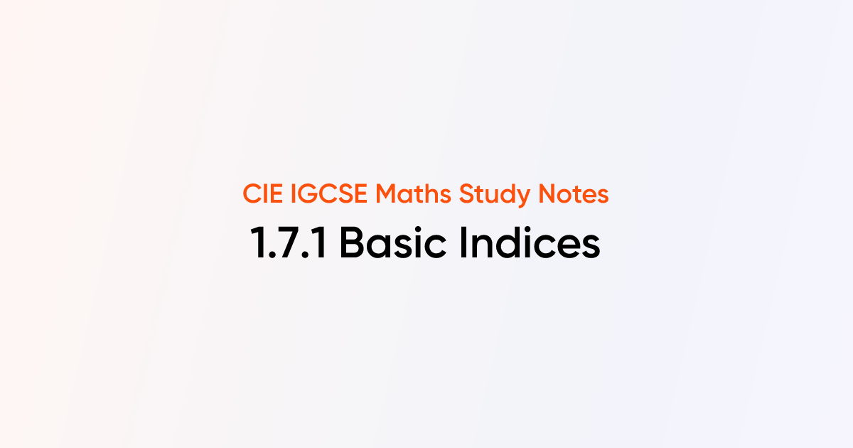 Basic Indices (1.7.1) | CIE IGCSE Maths | TutorChase