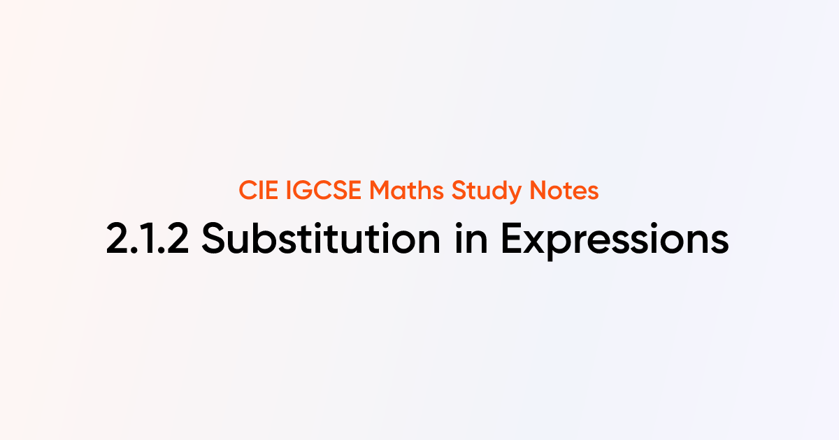 Substitution In Expressions 212 Cie Igcse Maths Tutorchase