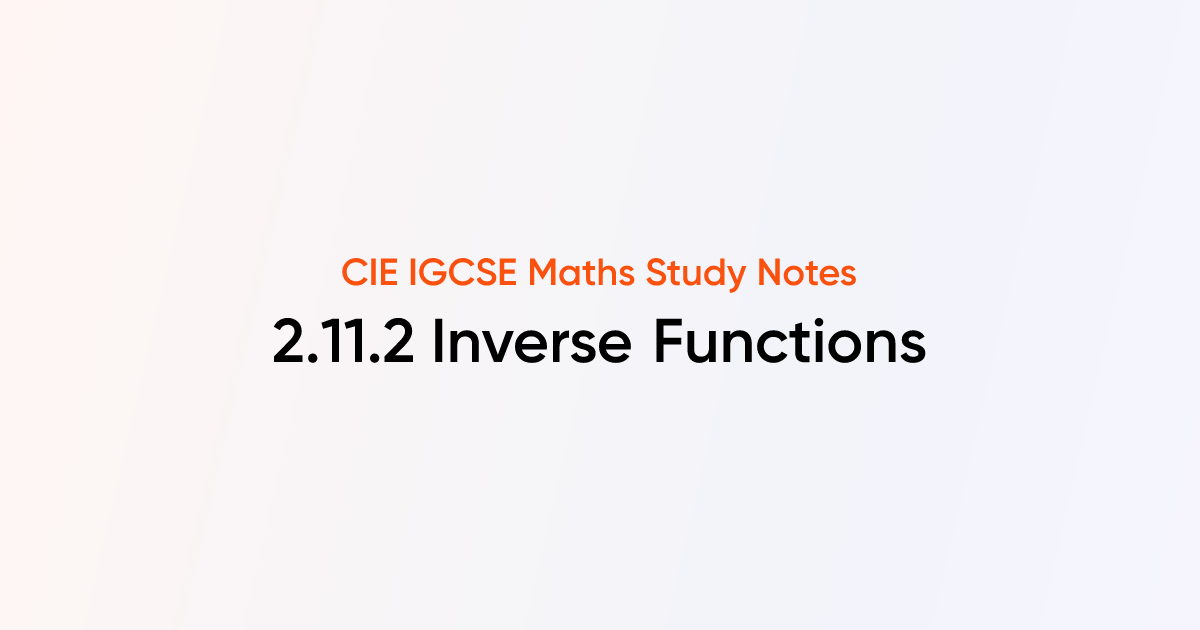 Inverse Functions 2112 Cie Igcse Maths Tutorchase