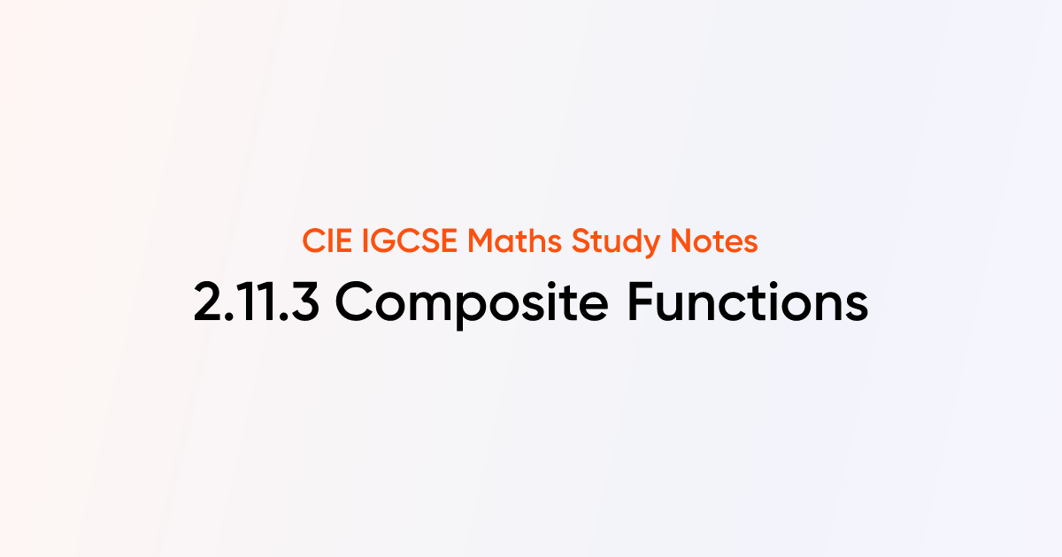 Composite Functions 2113 Cie Igcse Maths Tutorchase