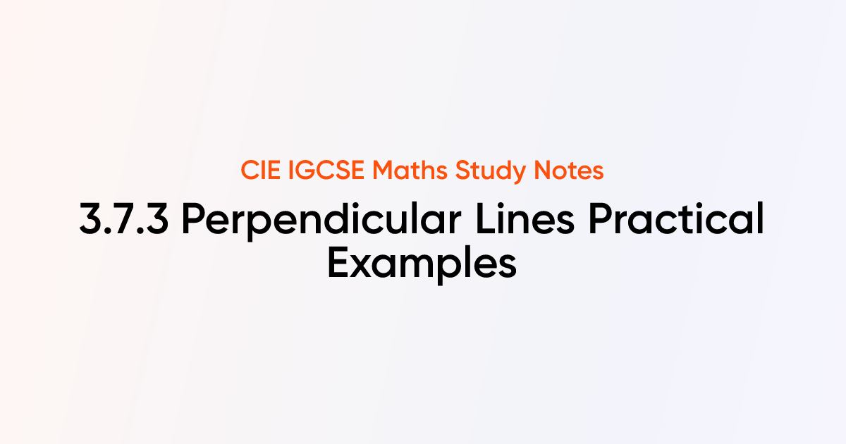 Perpendicular Lines Practical Examples (3.7.3) | CIE IGCSE Maths ...