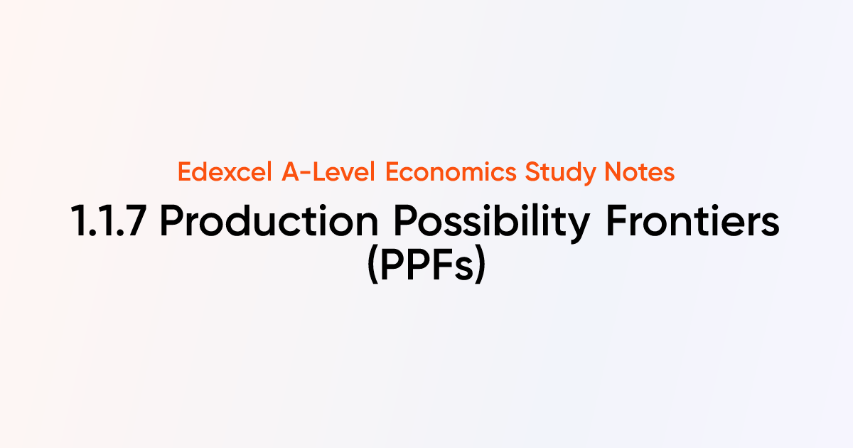 1.1.7 Production Possibility Frontiers (PPFs) | Edexcel A-Level ...