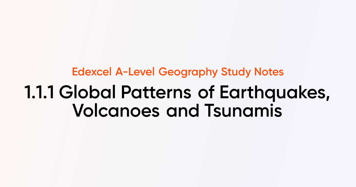 1.1.1 Global Patterns of Earthquakes, Volcanoes and Tsunamis (1.1.1 ...