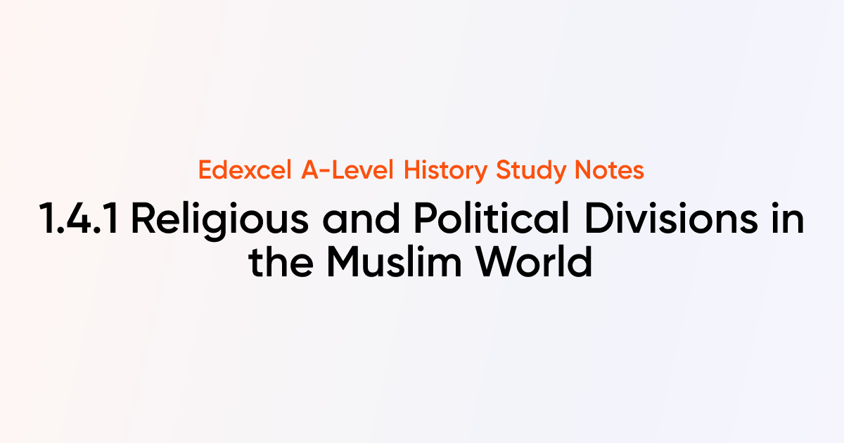 1.4.1 Religious and Political Divisions in the Muslim World | Edexcel A ...
