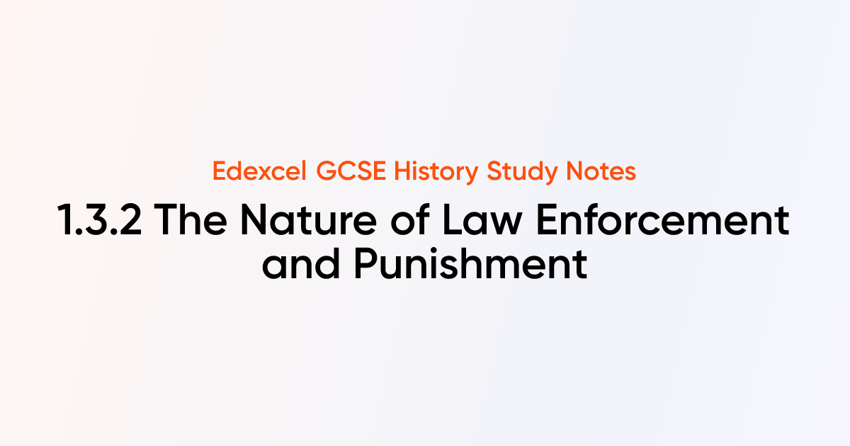 1.3.2 The Nature of Law Enforcement and Punishment | Edexcel GCSE ...
