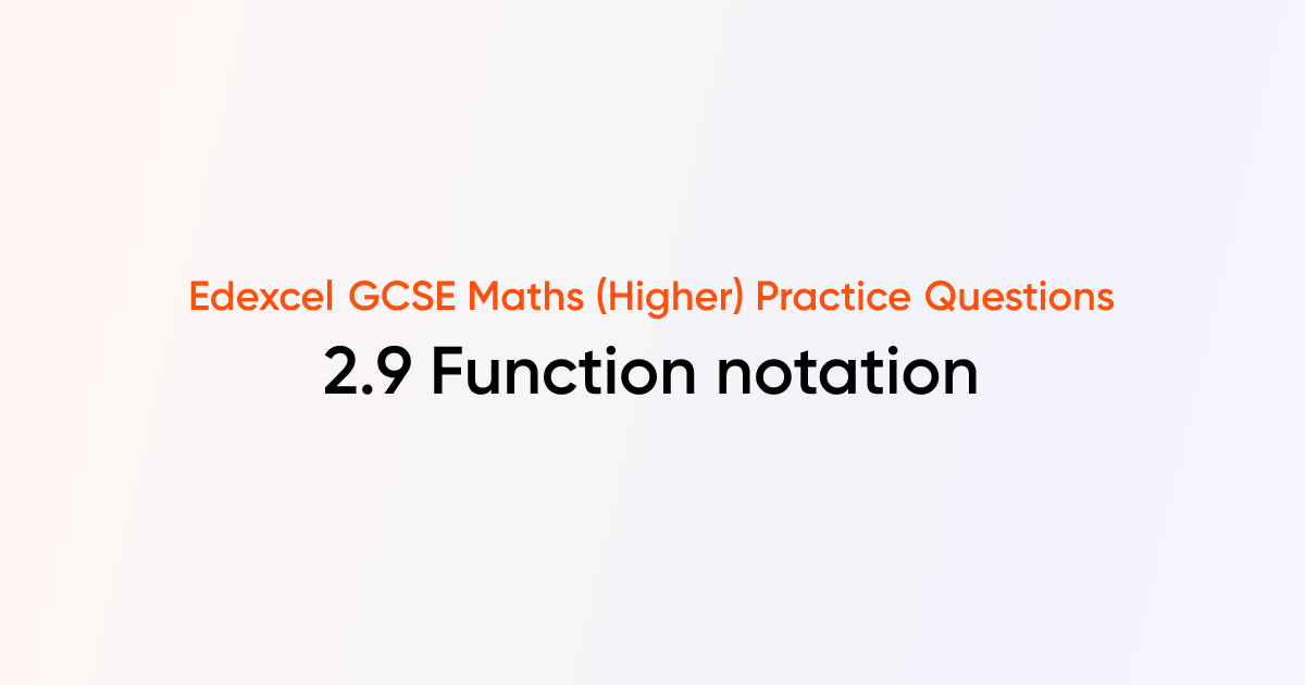 Edexcel Gcse Maths Higher 2 9 Function Notation Tutorchase