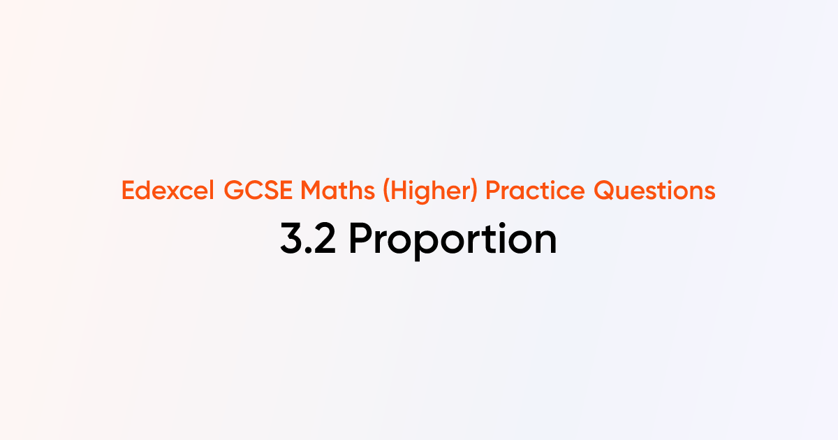 Edexcel GCSE Maths (Higher) - 3.2 Proportion - TutorChase