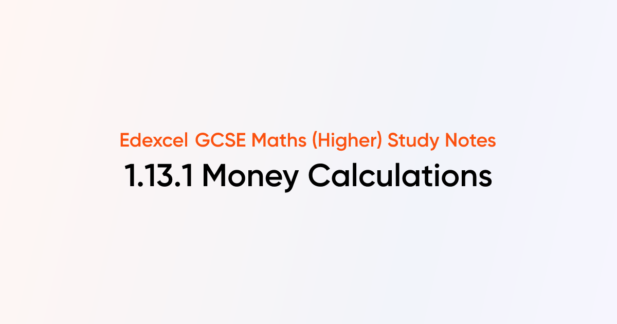 Money Calculations (1.13.1) | Edexcel GCSE Maths (Higher) Notes ...