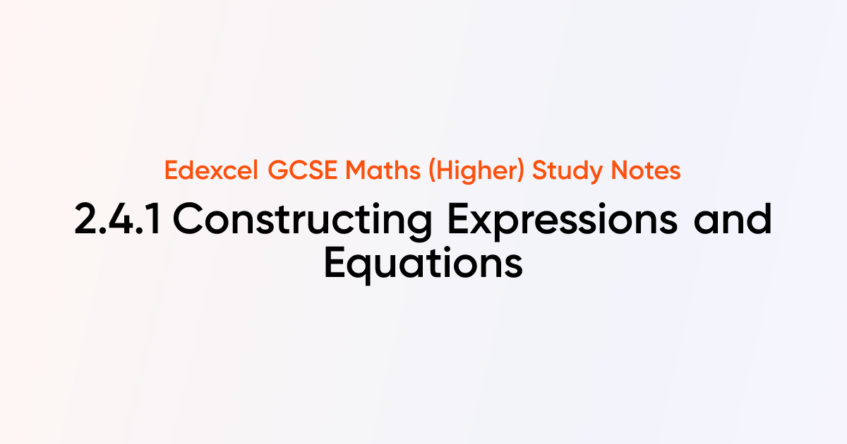 Constructing Expressions and Equations (2.4.1) | Edexcel GCSE Maths ...