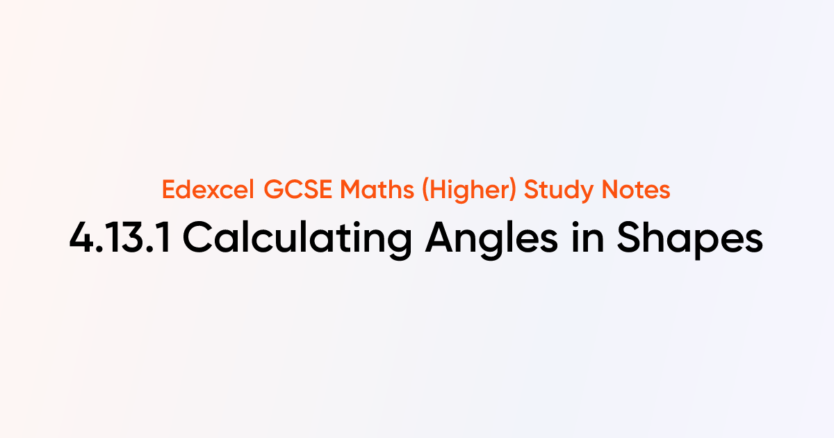 Calculating Angles in Shapes (4.13.1) | Edexcel GCSE Maths (Higher ...