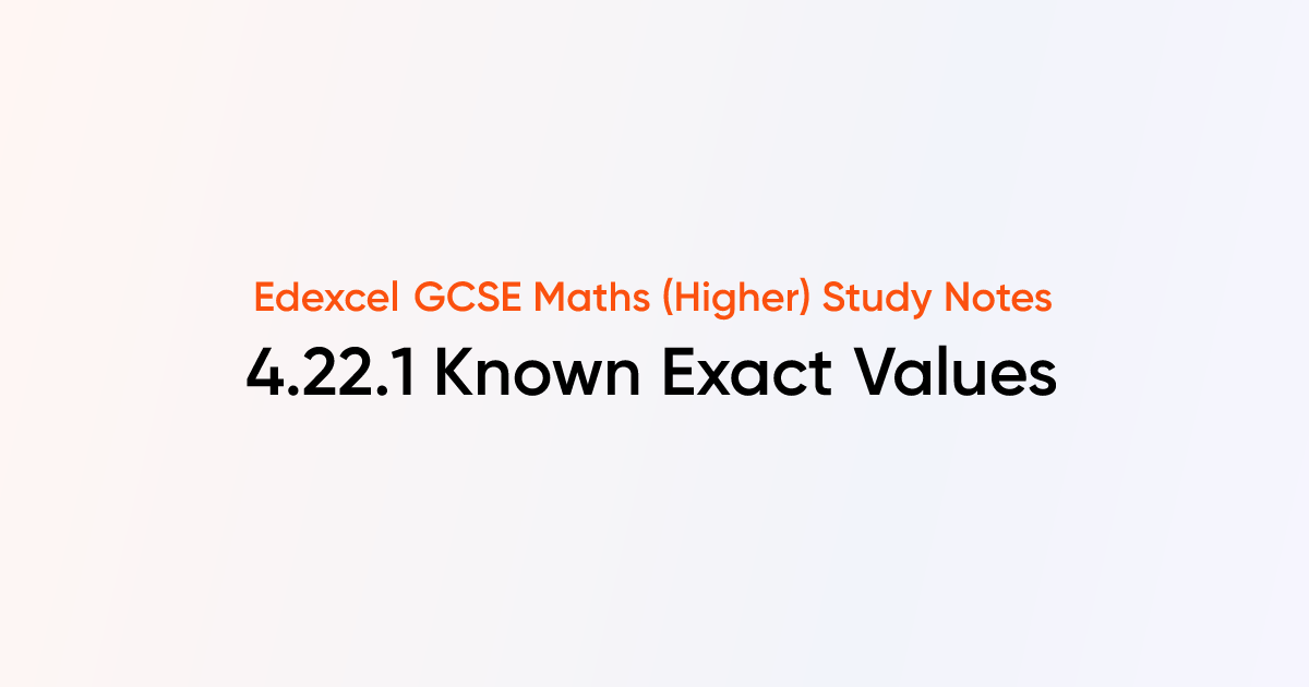 Known Exact Values (4.22.1) | Edexcel GCSE Maths (Higher) Notes ...
