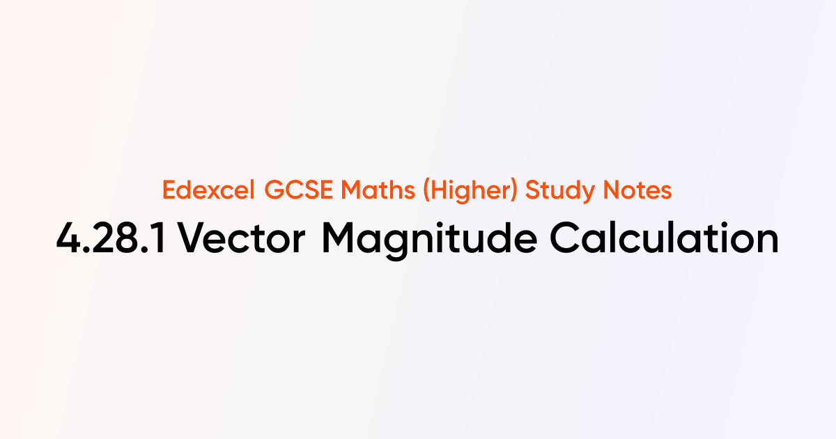 Vector Magnitude Calculation (4.28.1) | Edexcel GCSE Maths (Higher ...