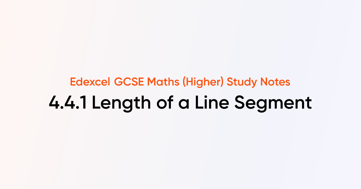 Length of a Line Segment (4.4.1) | Edexcel GCSE Maths (Higher) | TutorChase