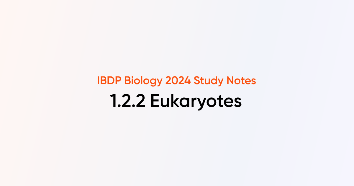 Eukaryotes 122 Ib Dp Biology Notes Tutorchase