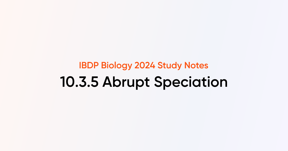 Abrupt Speciation (10.3.5) | IB DP Biology Notes | TutorChase