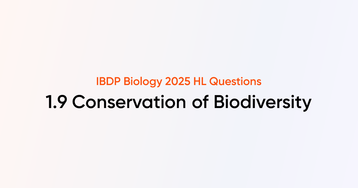 IBDP Biology 2025 HL | 1.9 Conservation of Biodiversity | Practice ...