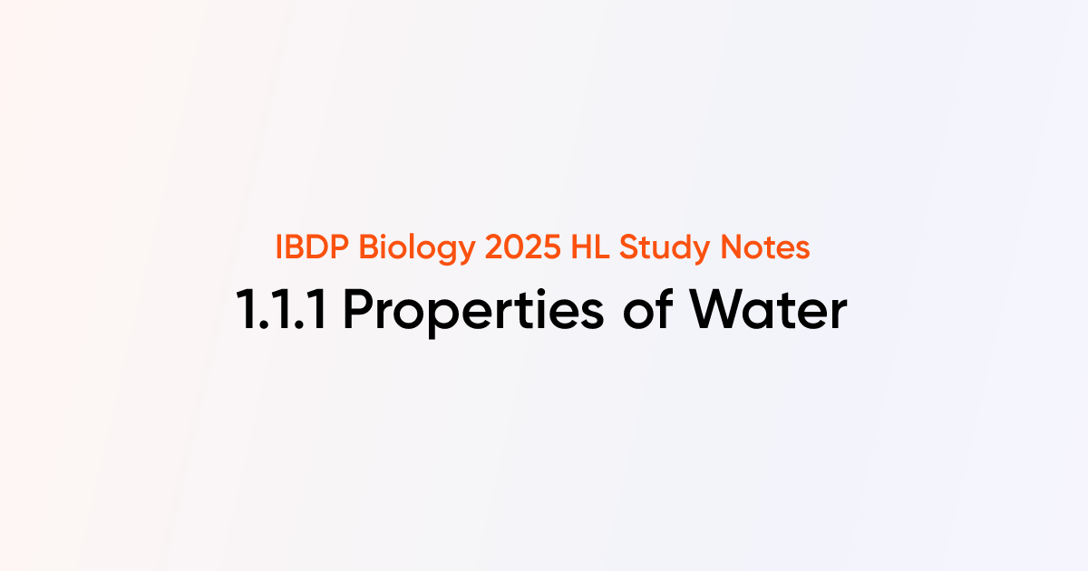 Properties of Water (1.1.1) | IB DP Biology HL 2025 Notes | TutorChase