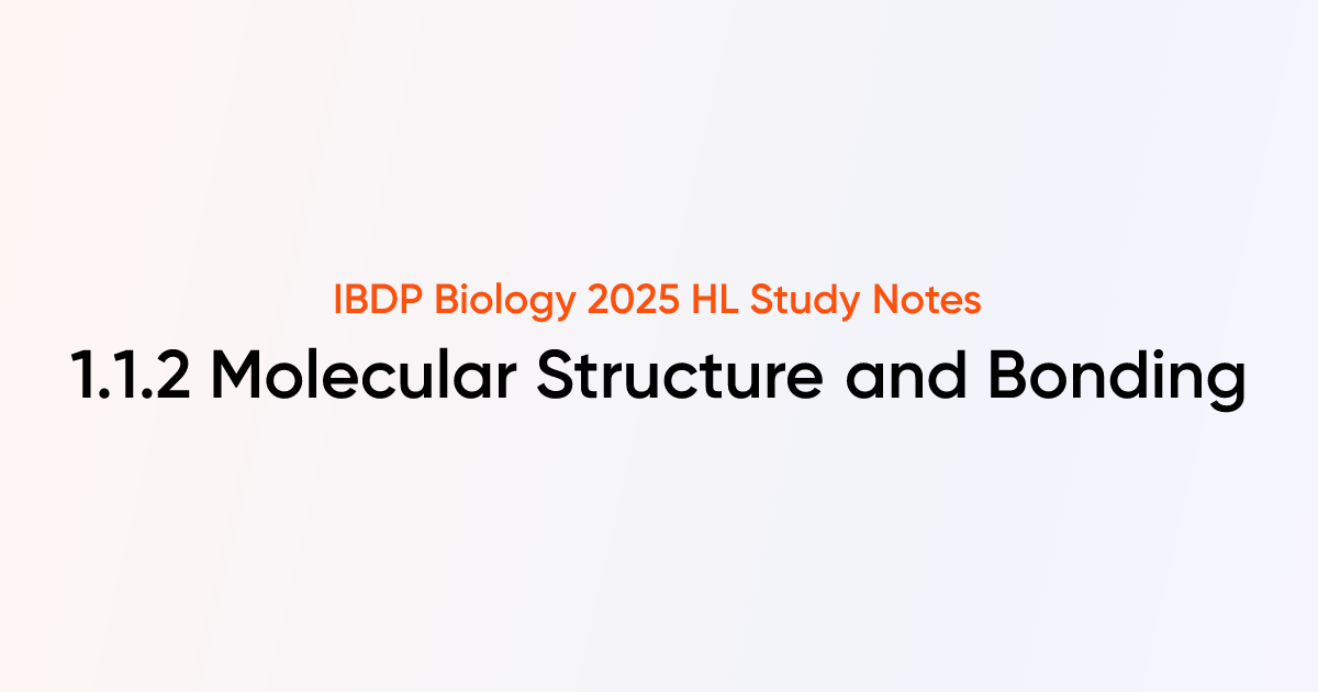 Molecular Structure and Bonding (1.1.2) | IB DP Biology HL 2025 Notes ...