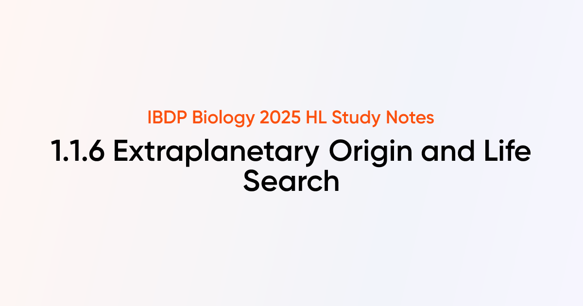 Extraplanetary Origin and Life Search (1.1.6) | IB DP Biology HL 2025 ...